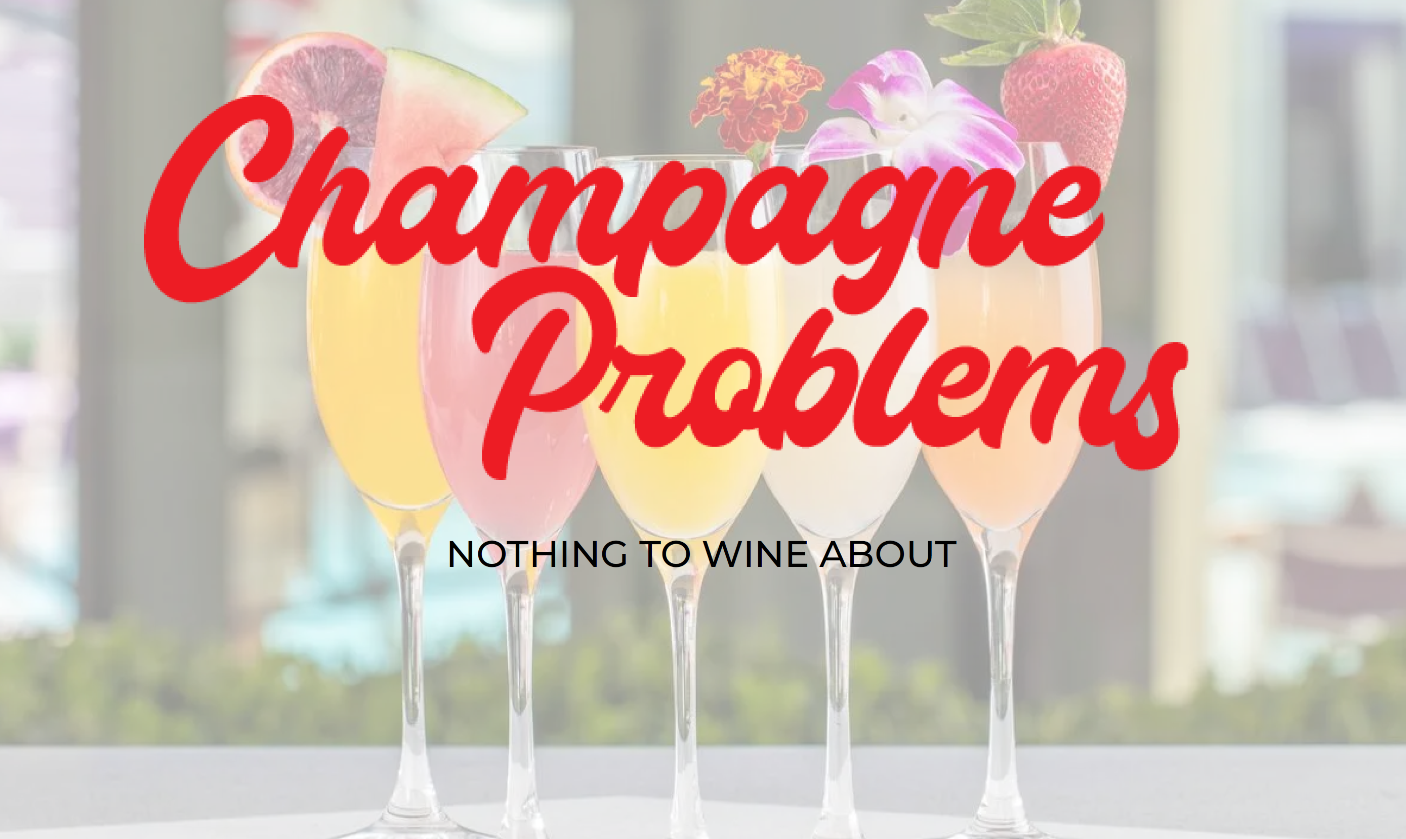 Champagne Problems 1065 Olde Towne Morrow Rd. Unit 900 | Toast