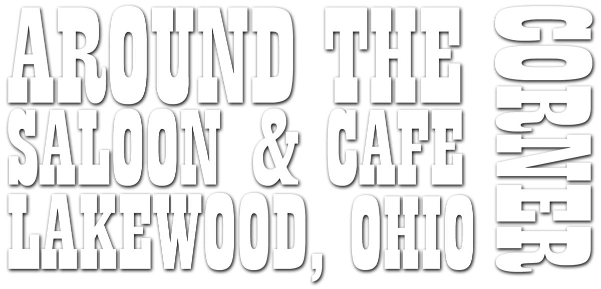 Around the Corner Saloon & Cafe 18616 Detroit Ave - Doc Don Breakfast ...
